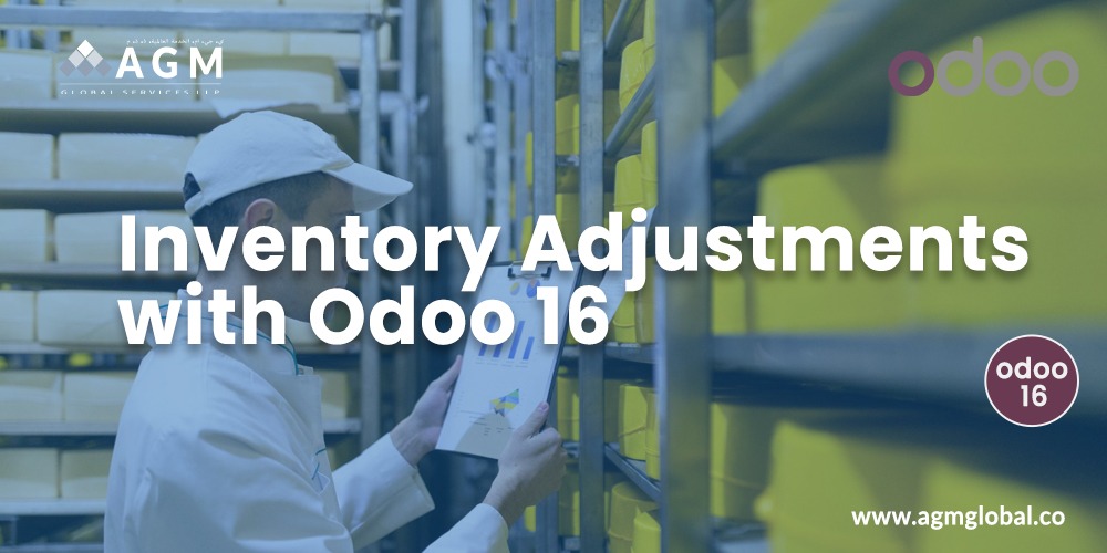 Inventory Adjustments with Odoo 16 | AGM Global Services WLL Inventory Adjustments with Odoo 16 | AGM Global Services WLL